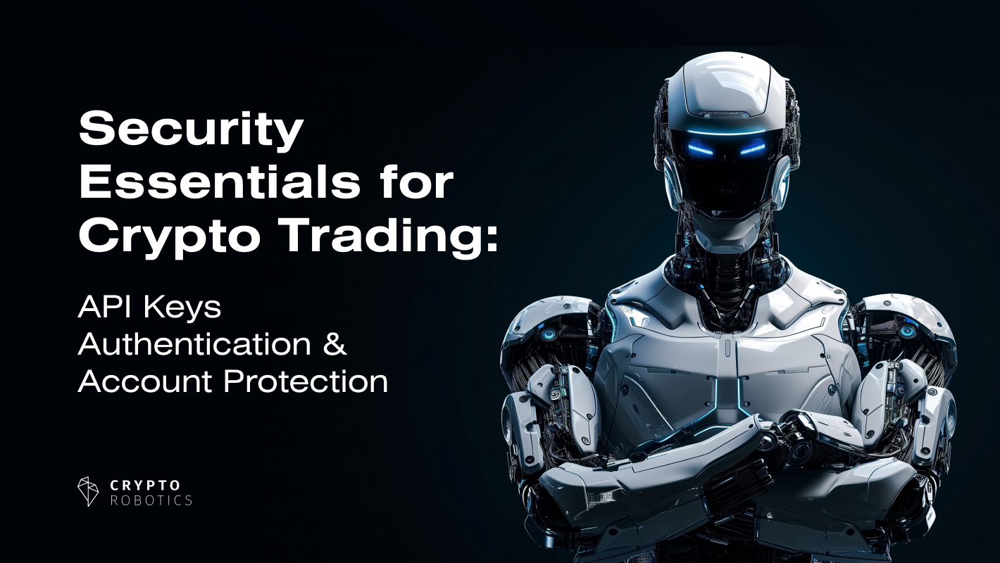 Security Essentials for Crypto Trading: API Keys, Authentication ...